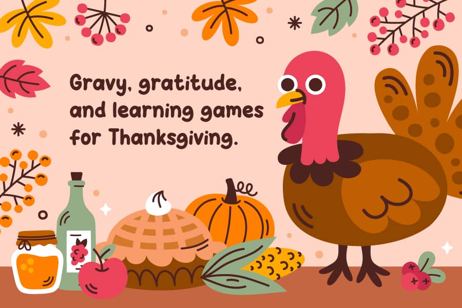 Gravy, gratitude, and learning games for Thanksgiving • ABCya!